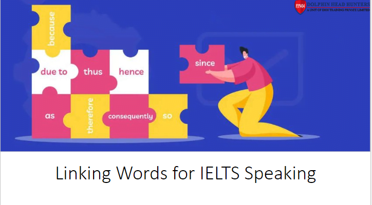 Linking Words for IELTS Speaking | Dolphin Head Hunter
